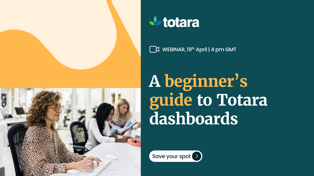 A beginner's guide to Totara dashboards | Webinar on Demand - Totara Learning