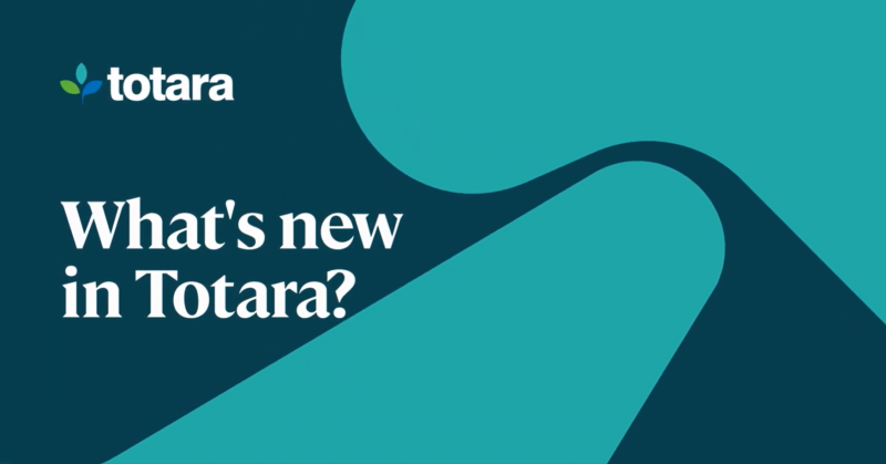 Totara version 18: everything you need to know - Totara Learning