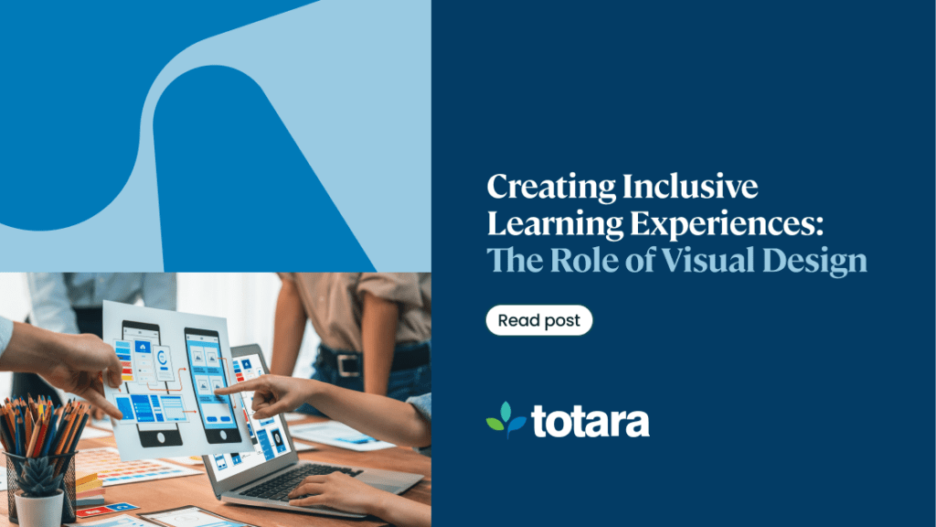 Creating Inclusive Learning Experiences: The Role of Visual Design - Totara Learning