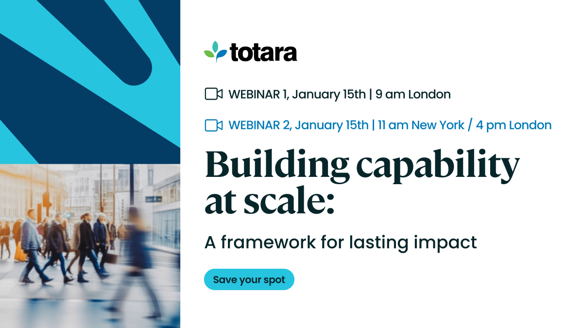 Building capability at scale: A framework for lasting impact - Totara Learning